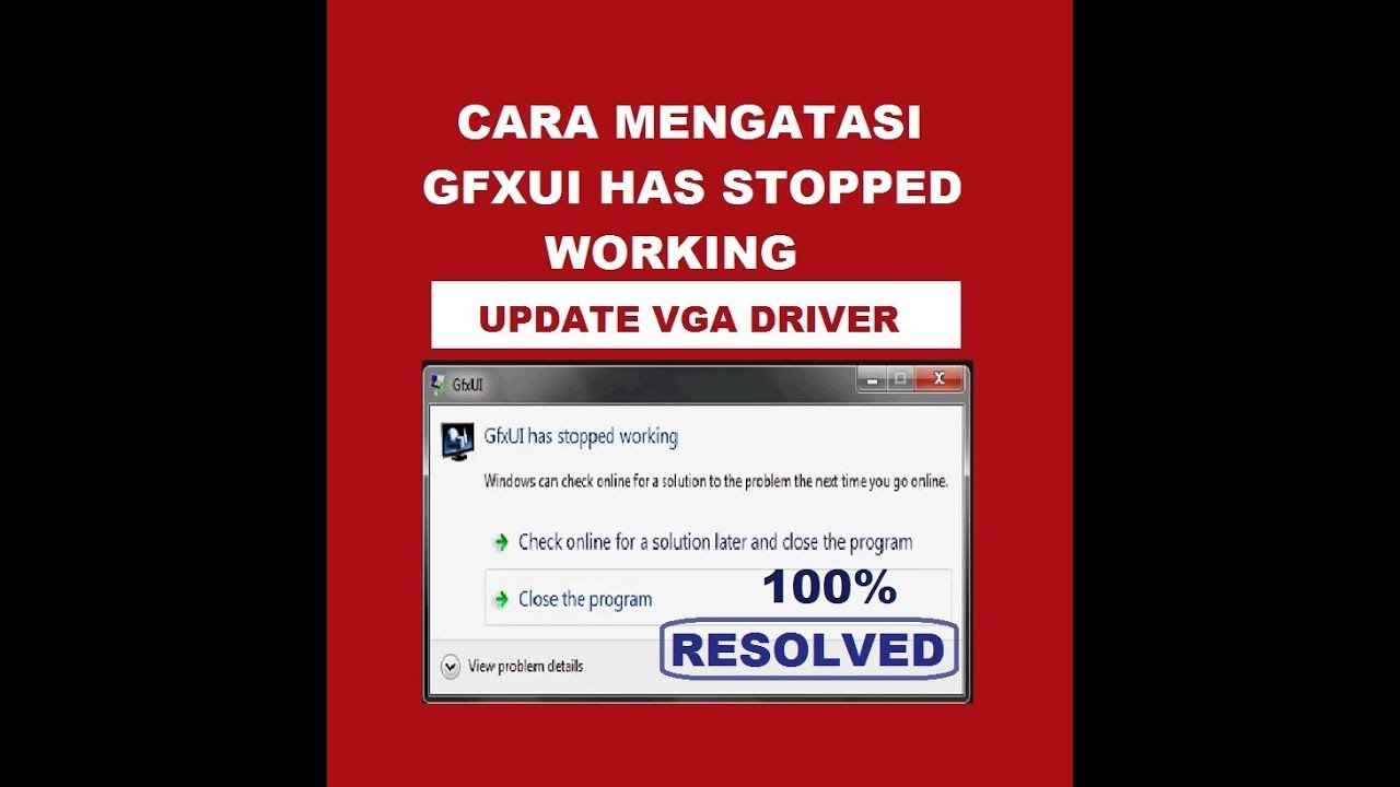 Cara Baru Mengatasi GfxUI Has Stop Working Di windows 7,8,10 | UPDATE ...