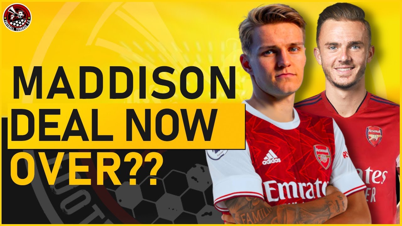 Martin Odegaard CLOSER! MADDISON DEAL OFF? Arsenal SUFFER Major Blow ...