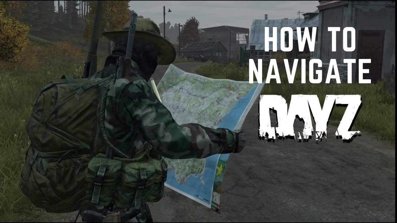 How to NAVIGATE in DayZ - YouTube