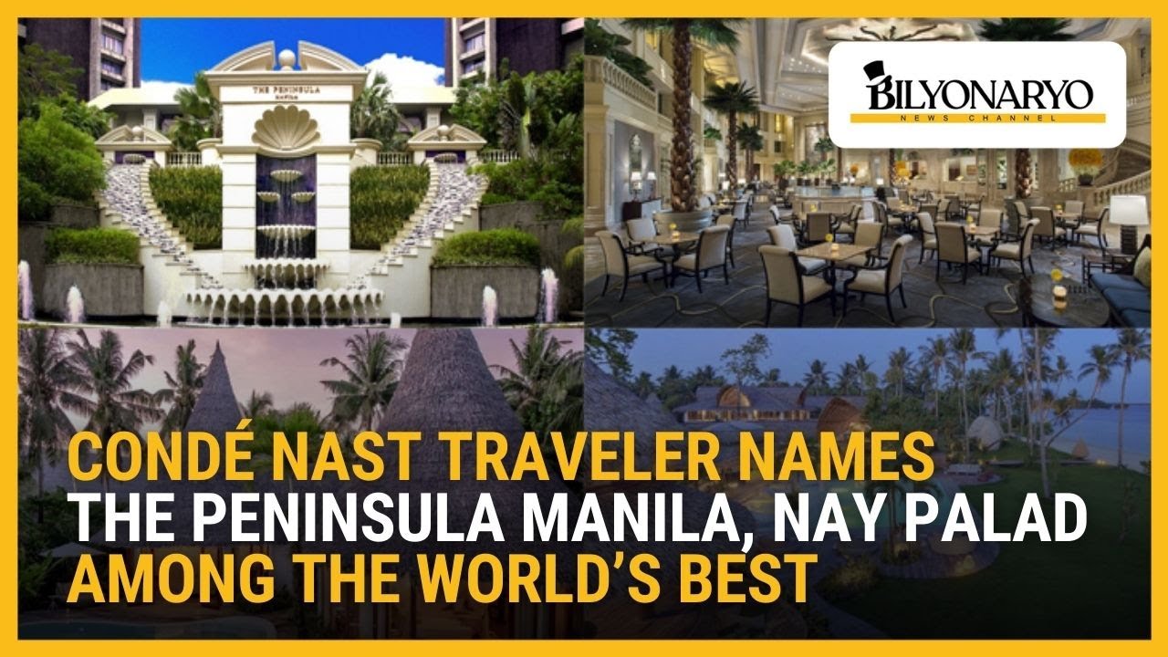 Condé Nast Traveler names The Peninsula Manila, Nay Palad among the ...