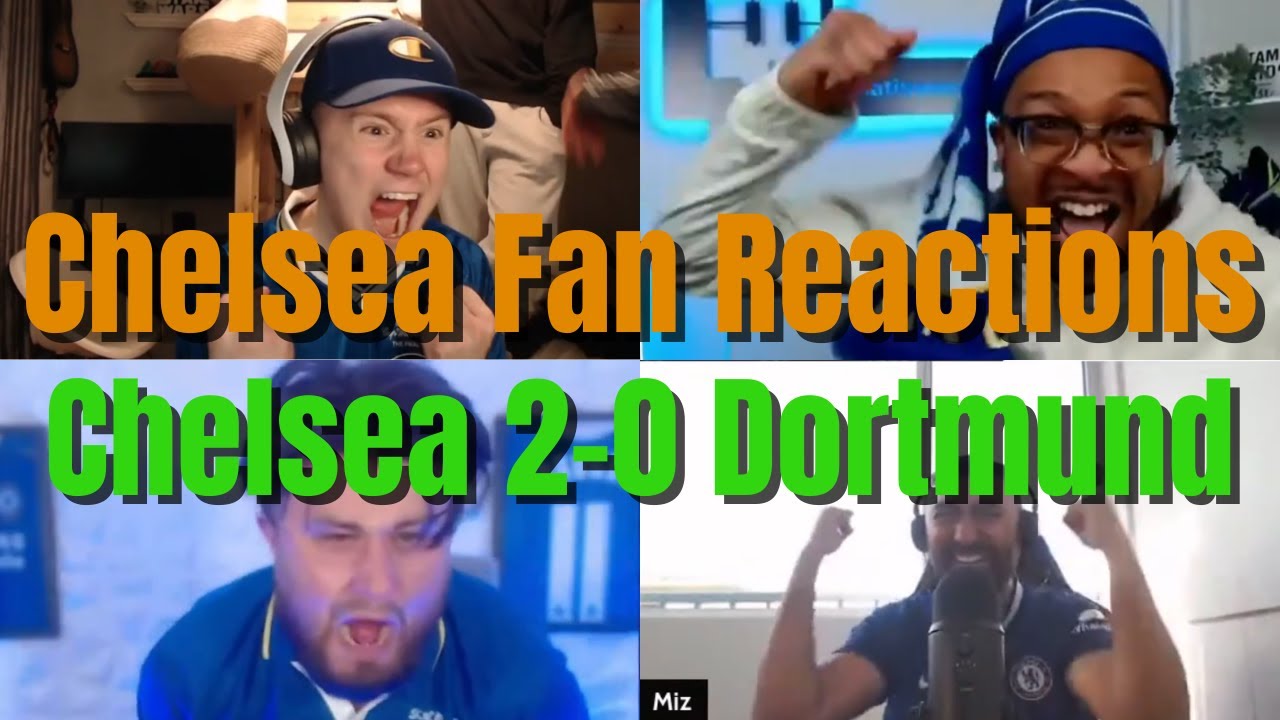 Chelsea Vs Dortmund Fan Reaction Compilation - YouTube