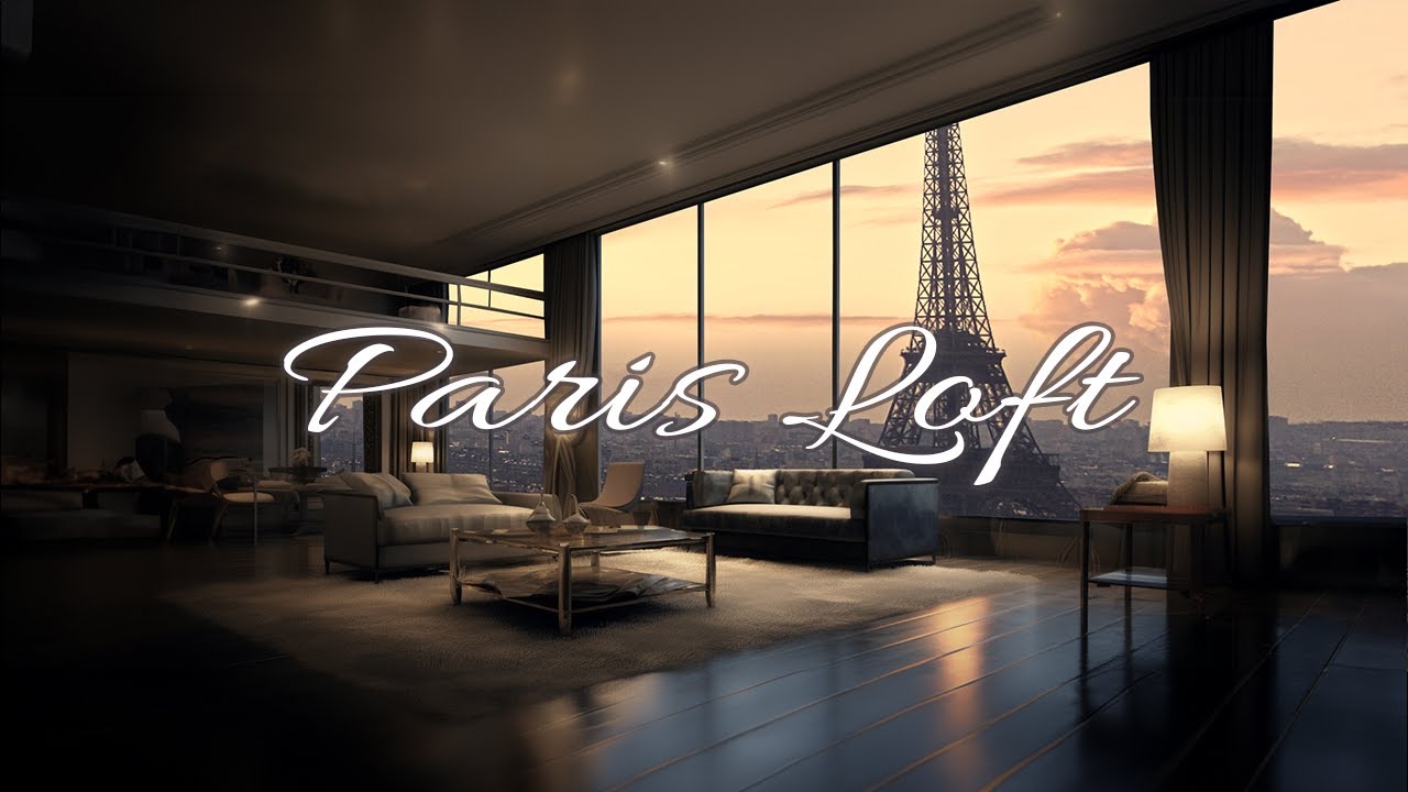 Paris Loft - Relaxing Peaceful Ambient - Calming and Luxury Ambient for ...