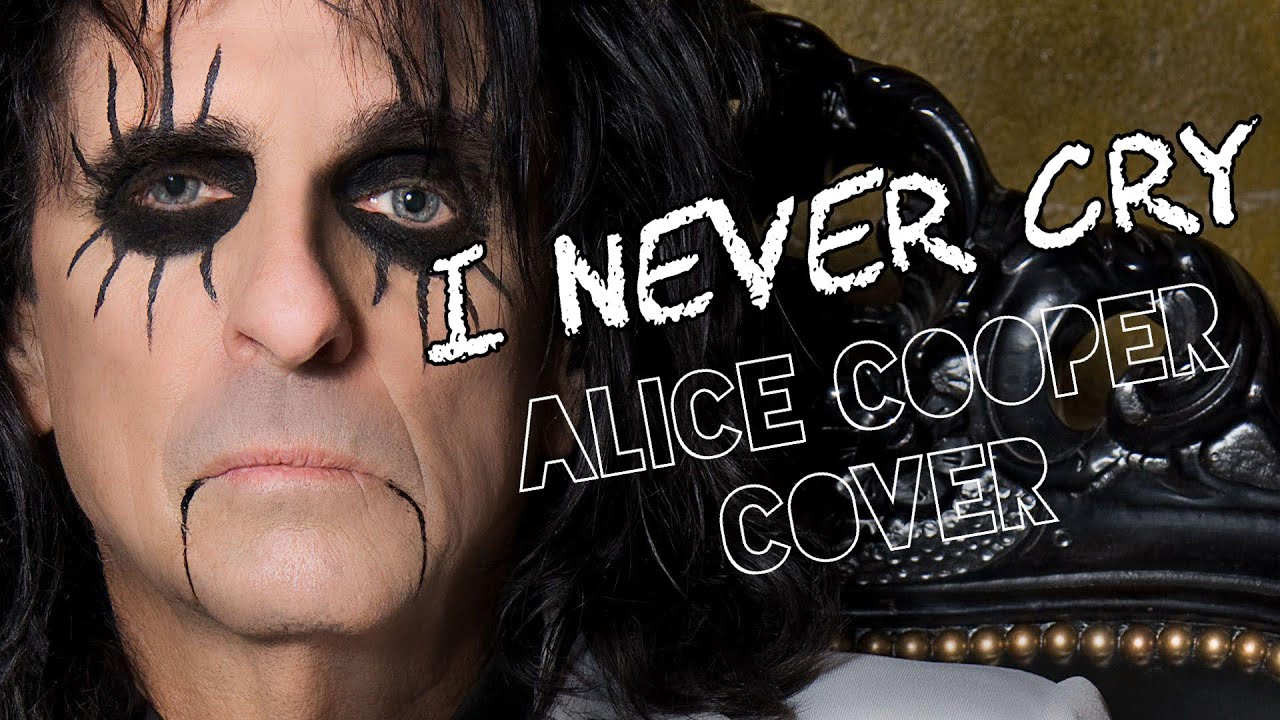 I Never Cry - Alice Cooper cover - YouTube