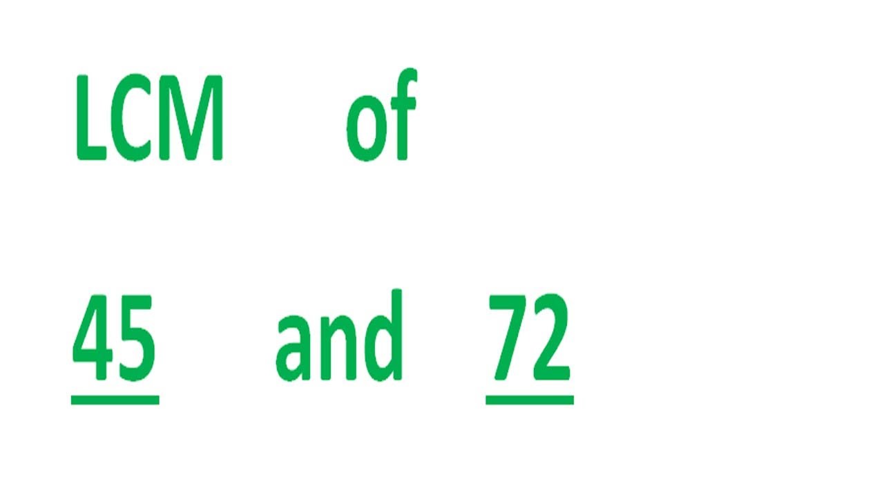 LCM of 45 and 72 - YouTube