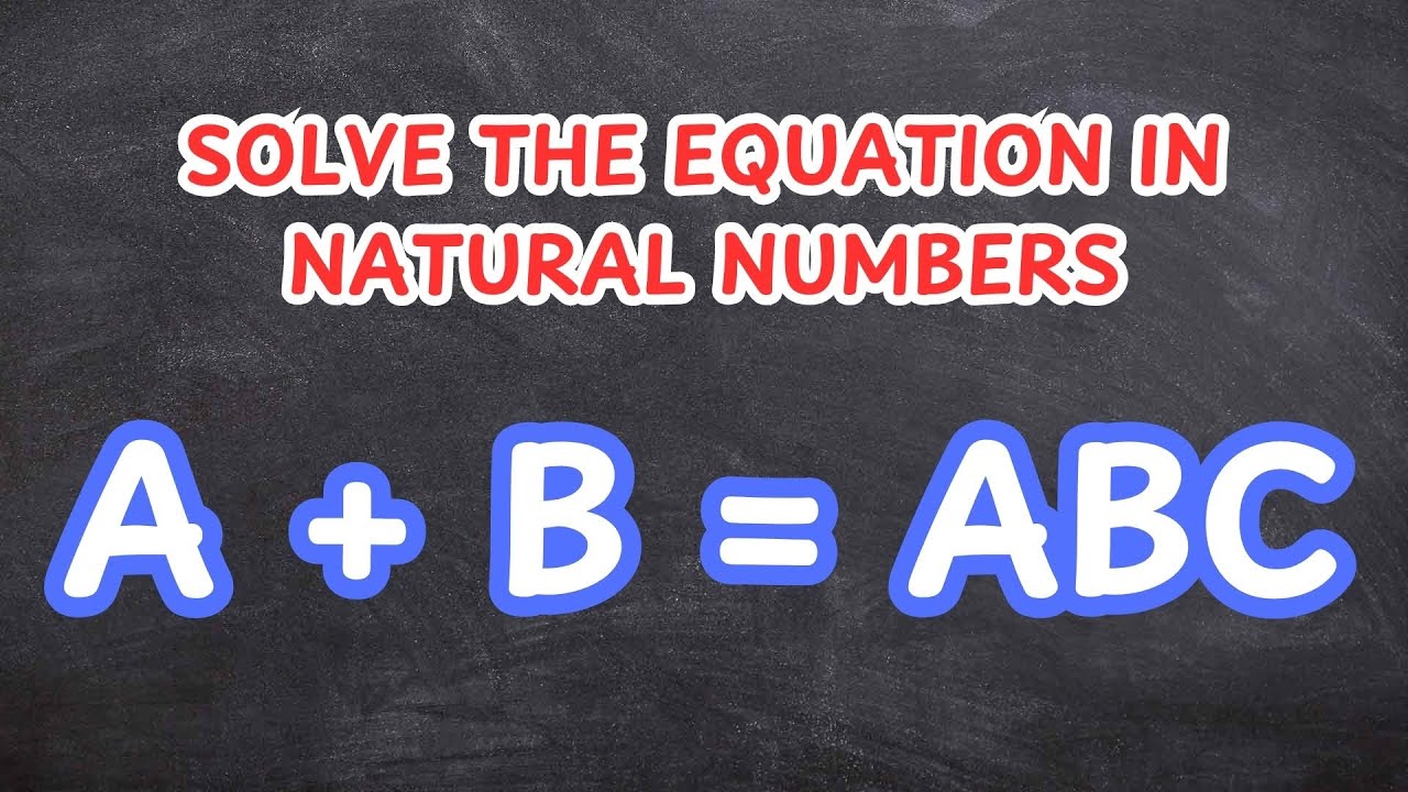 Solve the Equation A+B=ABC in Natural Numbers - YouTube