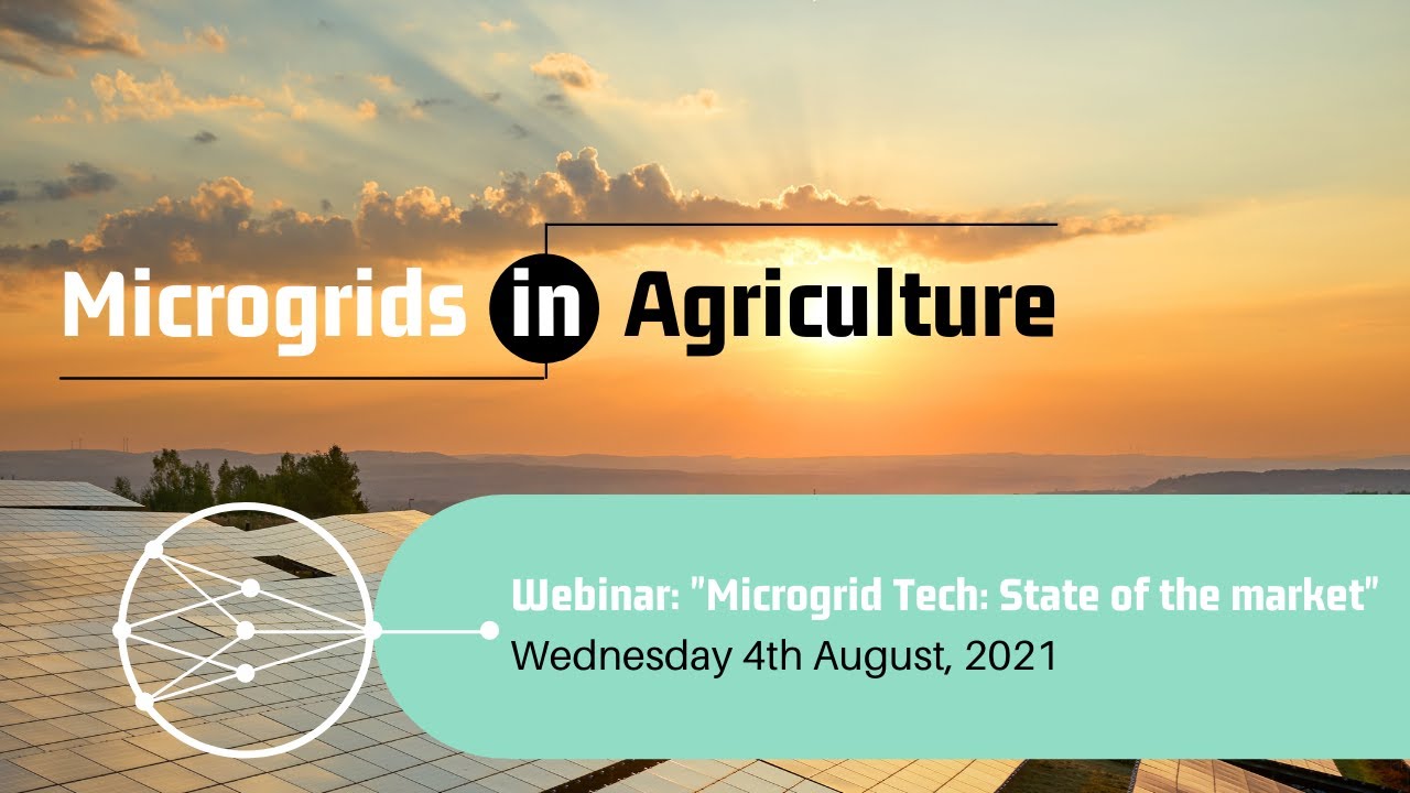 Microgrids in Agriculture Webinar - August 4, 2021 - YouTube