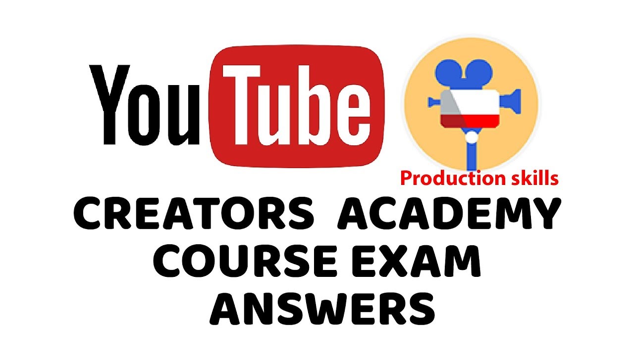 YouTube Creator Academy-Course exam answers Get 75% (production Skills ...