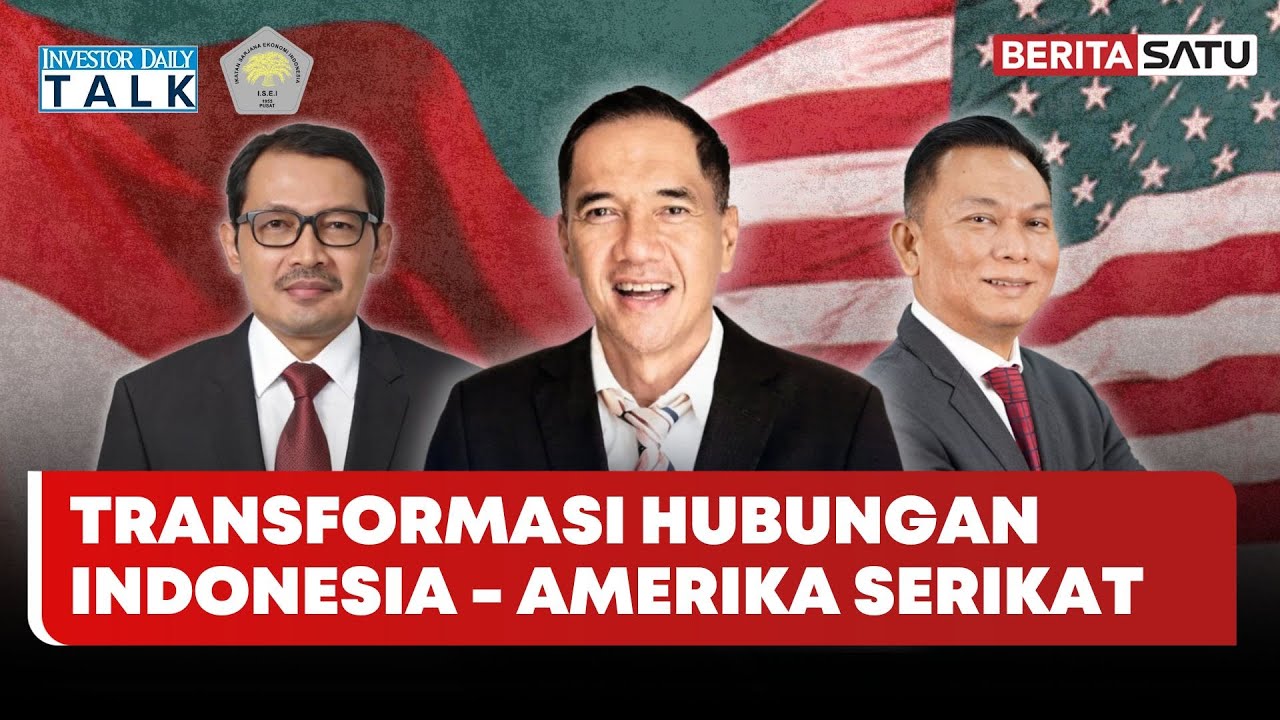 🔴 LIVE | Transformasi Hubungan Indonesia - Amerika Serikat | Investor ...