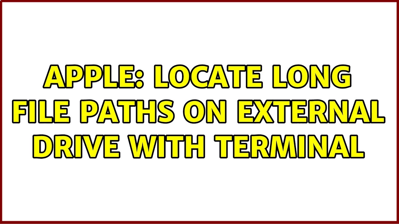 Apple: Locate long file paths on external drive with terminal (2 ...