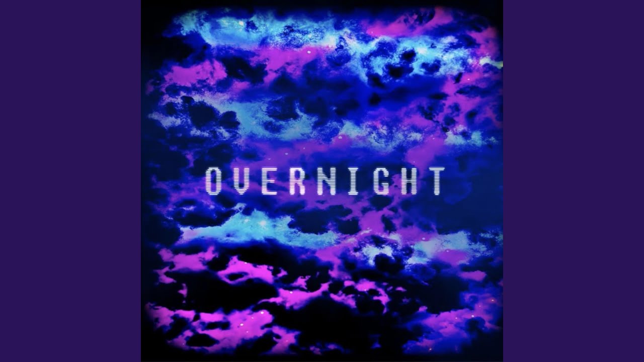 Overnight - YouTube