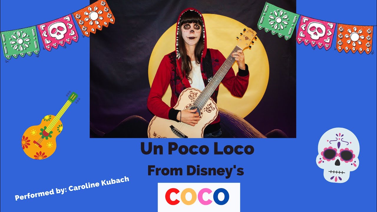 Un Poco Loco From Disney's Coco- Classical Guitar Cover Performed by ...