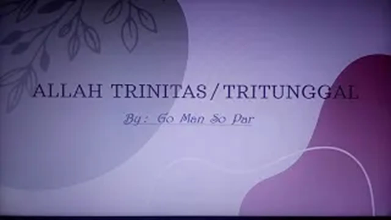 Part 2/2 ; Allah Trinitas Atau Tritunggal, Sudah Ada Bekerja Sebelum ...