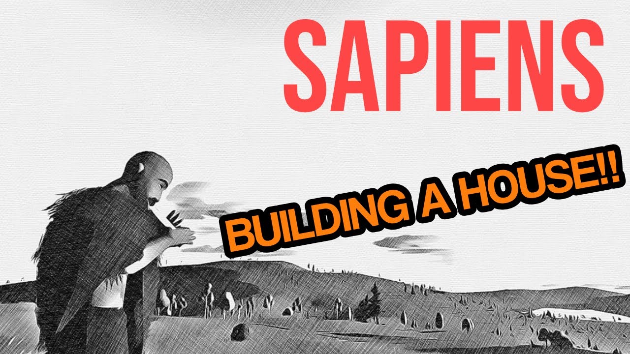 Sapiens - Building a house , Ep 2 Let's play - YouTube