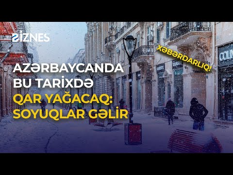 XƏBƏRDARLIQ: Azərbaycana qar və soyuq hava gəlir
