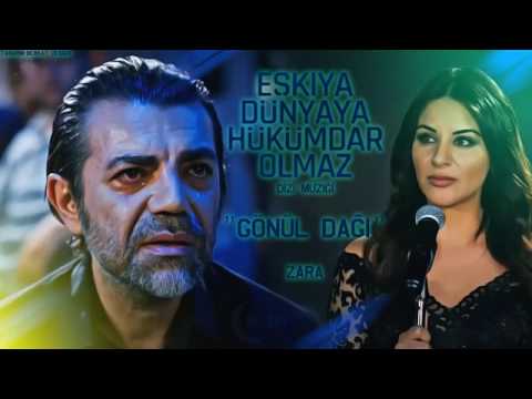 Eşkiya Dünyaya Hükümdar Olmaz _ Gönül Dağ _ Zara