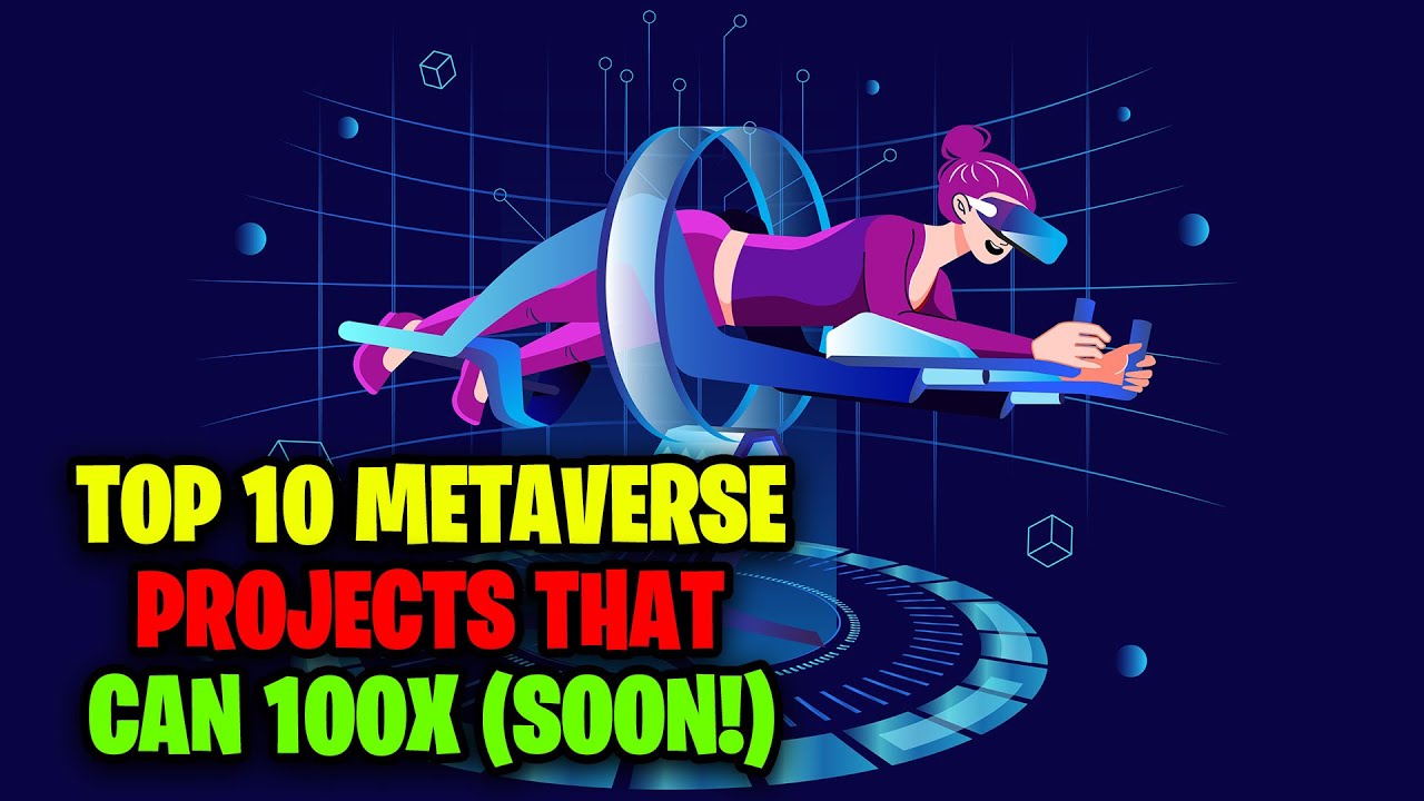 TOP 10 Metaverse Projects That Can 100x (SOON!) - YouTube