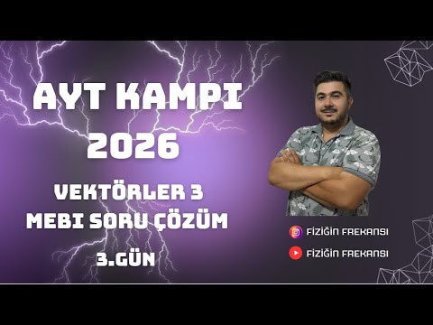 VEKTÖRLER 3 MEBİ TARAMA TESTİ 1    | 2026 AYT  KAMPI  | 3.GÜN  | #işbirliği  #aytfizik #vektörler