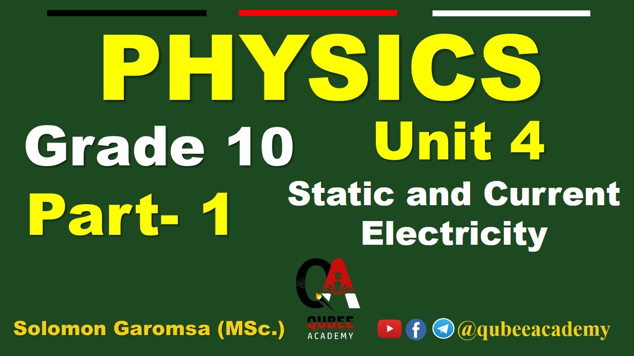 1. Grade 10 Physics | Unit 4 : Static and Current Electricity | Part 1 |Afaan Oromoo ...