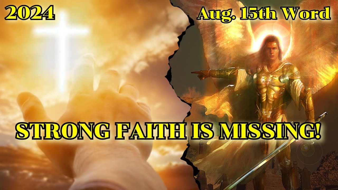 God Says, "There Are Many Lacking In Strong Faith For This Purpose" # ...