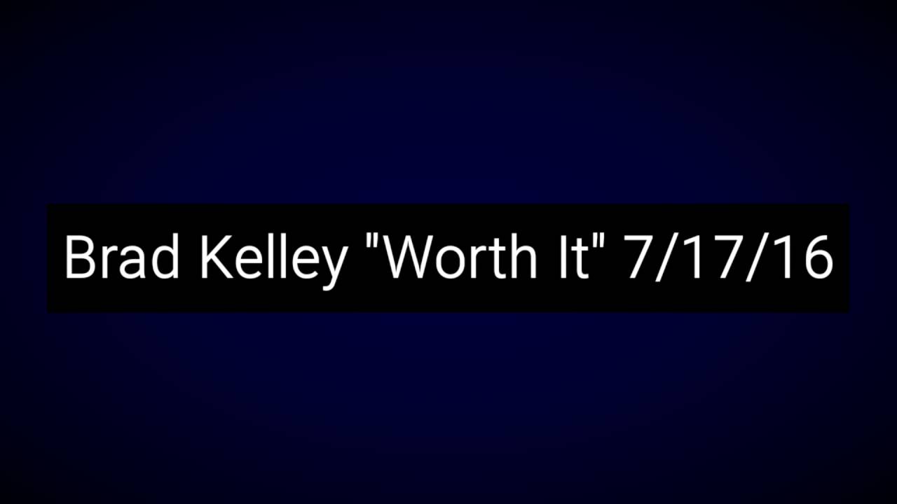 Brad Kelley "Worth It" - YouTube