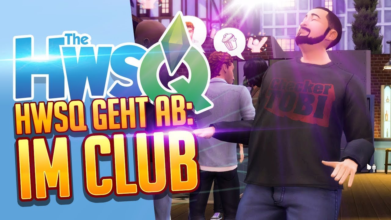 SIMS 4: HWSQ 💛 053: HWSQ in da Cluuuuuub - YouTube