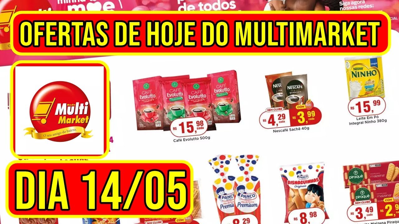 Ofertas do MULTIMARKET de Hoje e Amanhã Dias 13 e 14/05/24 - Promoções ...