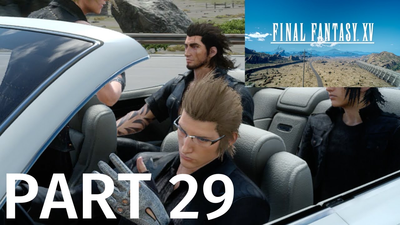 Final Fantasy XV: Walkthrough Gameplay Part 29 (PS4) - YouTube