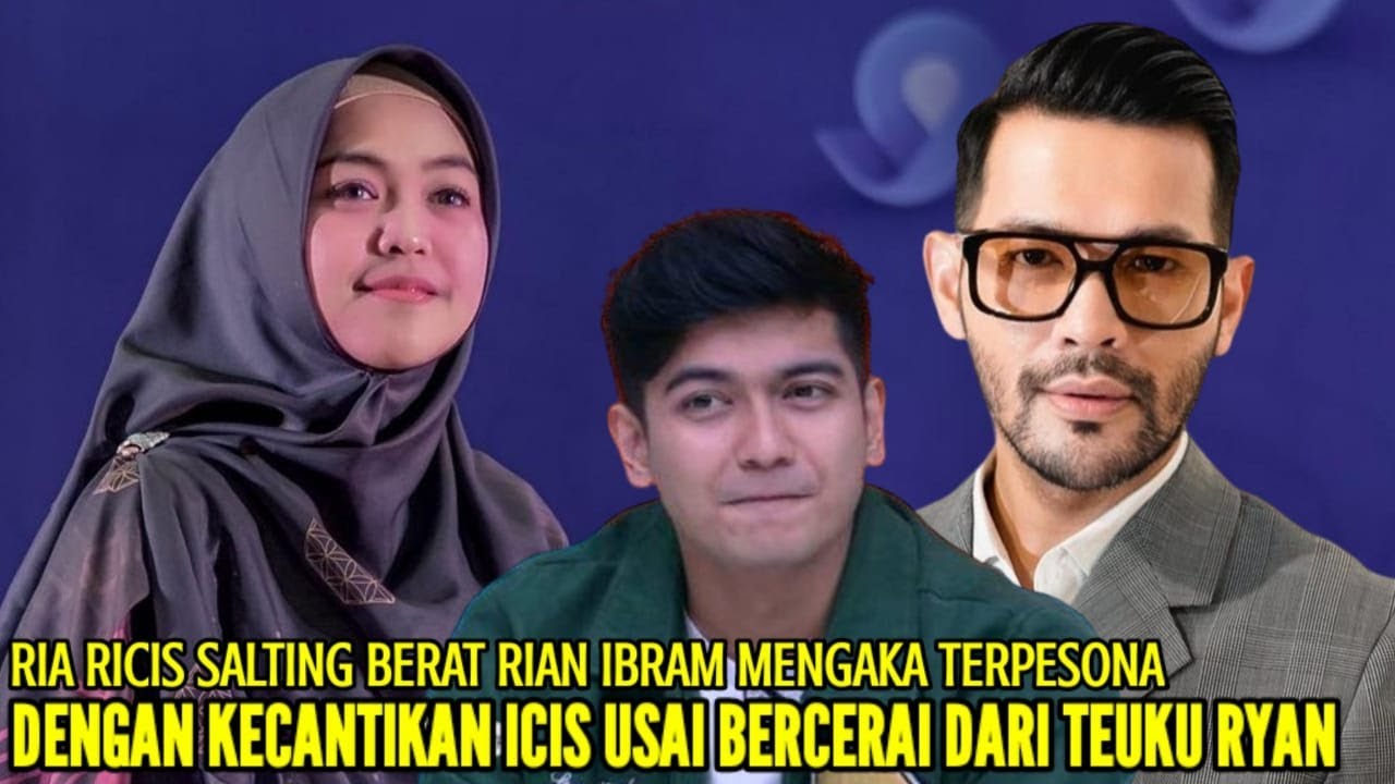 RIAN IBRAM BLA2KAN KATAKAN JATUH CINTA DENGAN KECANTIKAN RIA RICIS USAI ...