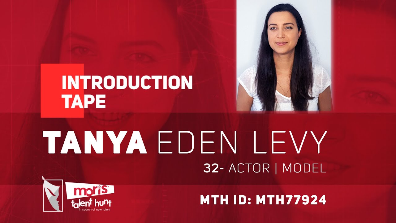 TANYA EDEN LEVY -ACTOR | MODEL MTH77924 Introduction Video - YouTube
