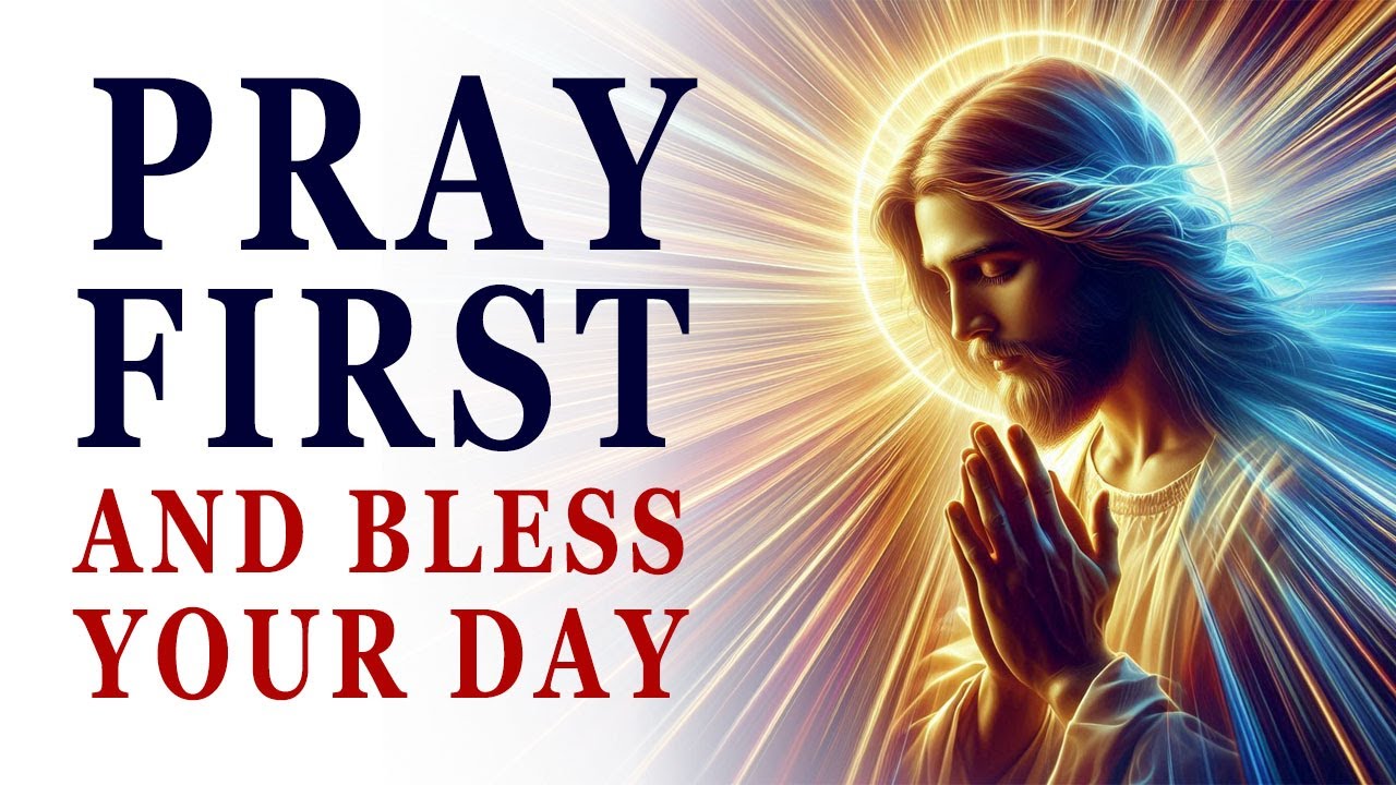 Listen To This EVERYDAY - Pray FIRST Before You Start Your Day (Daily ...
