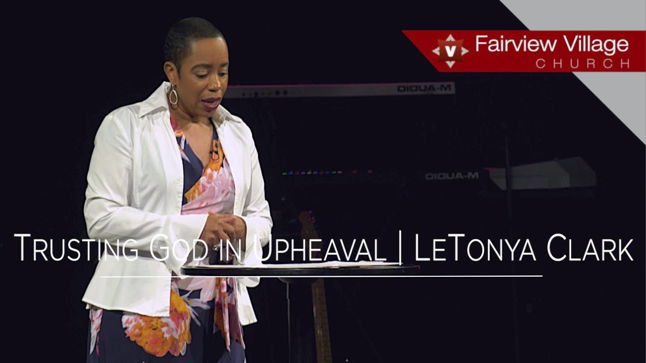 "Trusting God in an Age of Upheaval" | LeTonya Clark - YouTube