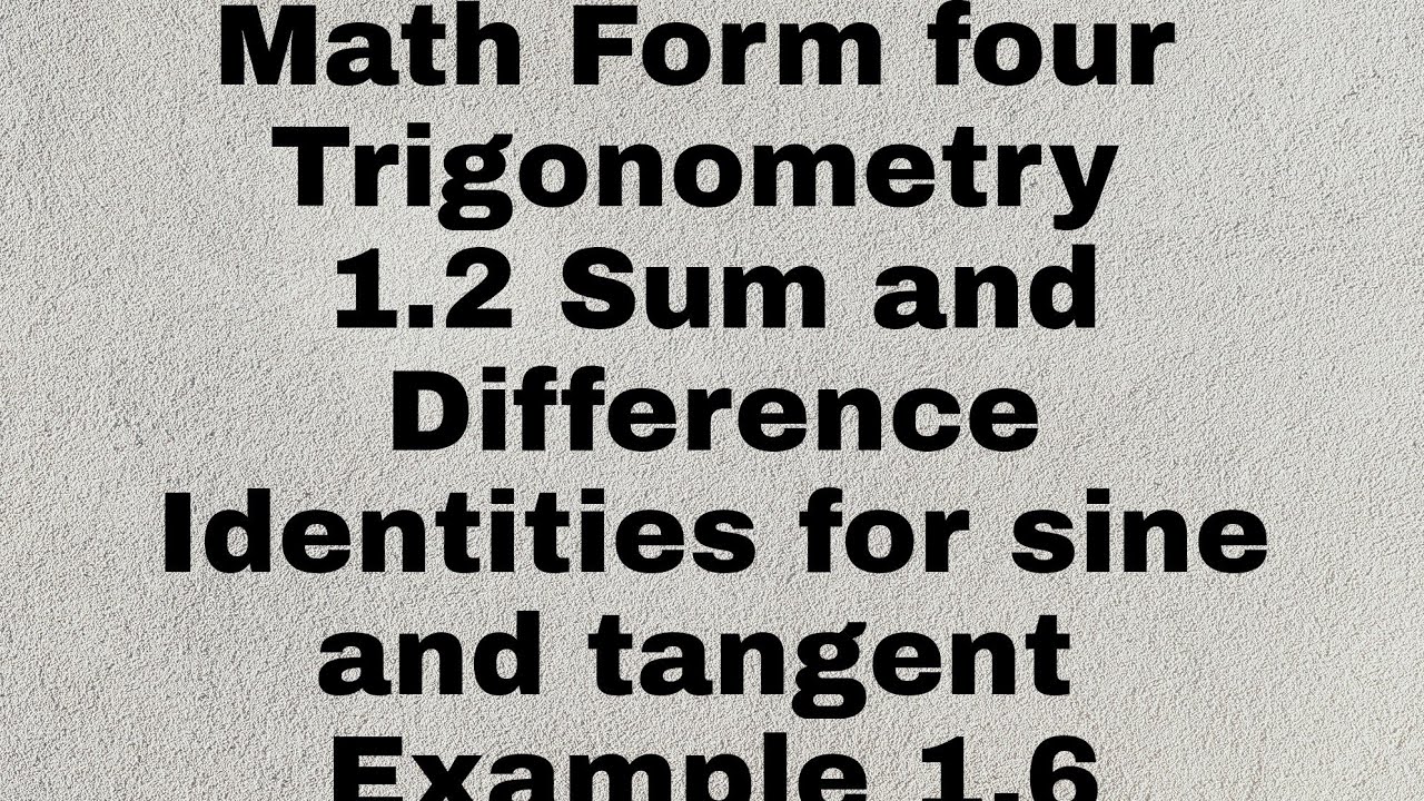 math F4 Trigonometry |Sum and Difference identities for sine &tangent ...