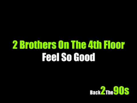 9 2 Brothers On The 4th Floor   Feel So Good