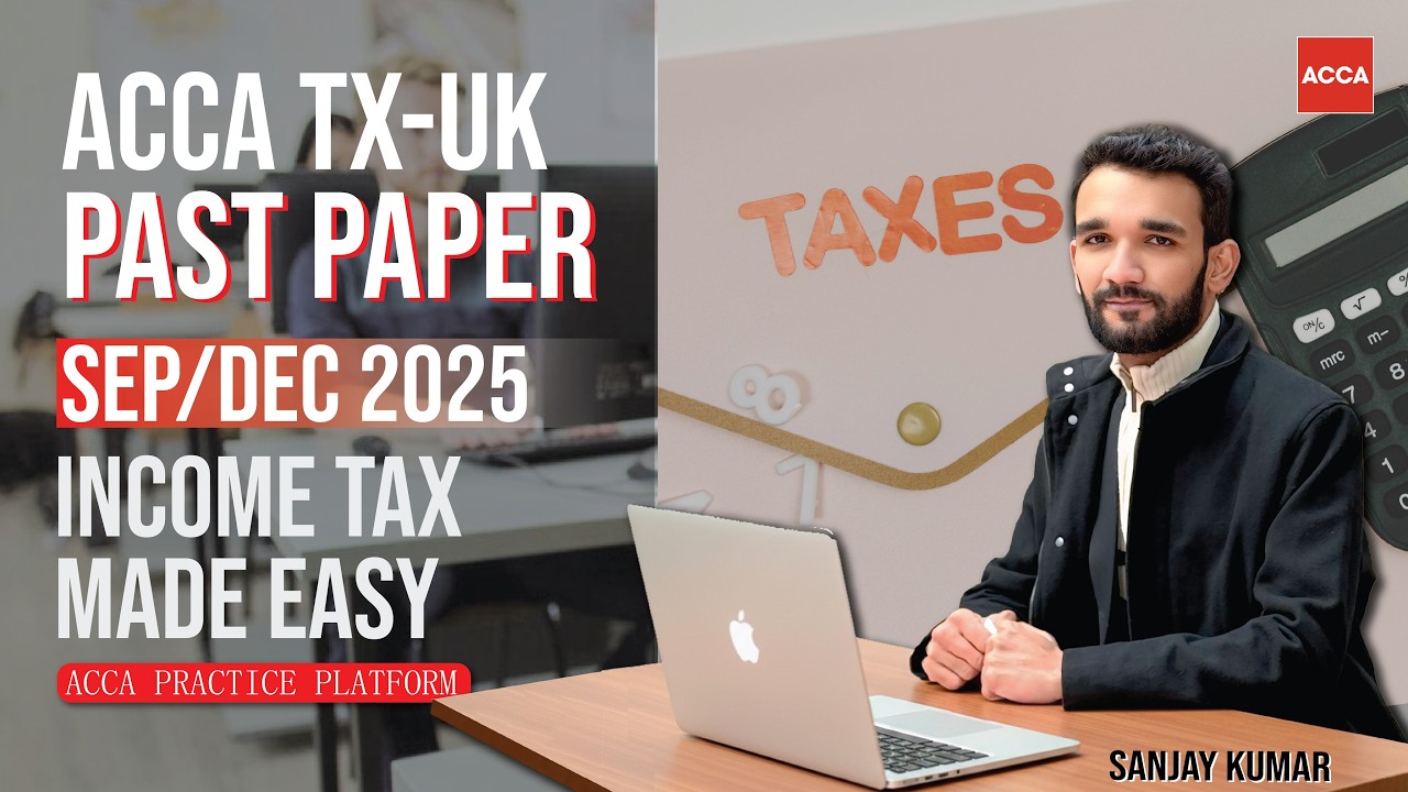 ACCA TX (UK) Sept/Dec 2025 | Income Tax | ACCA Practice Platform - YouTube