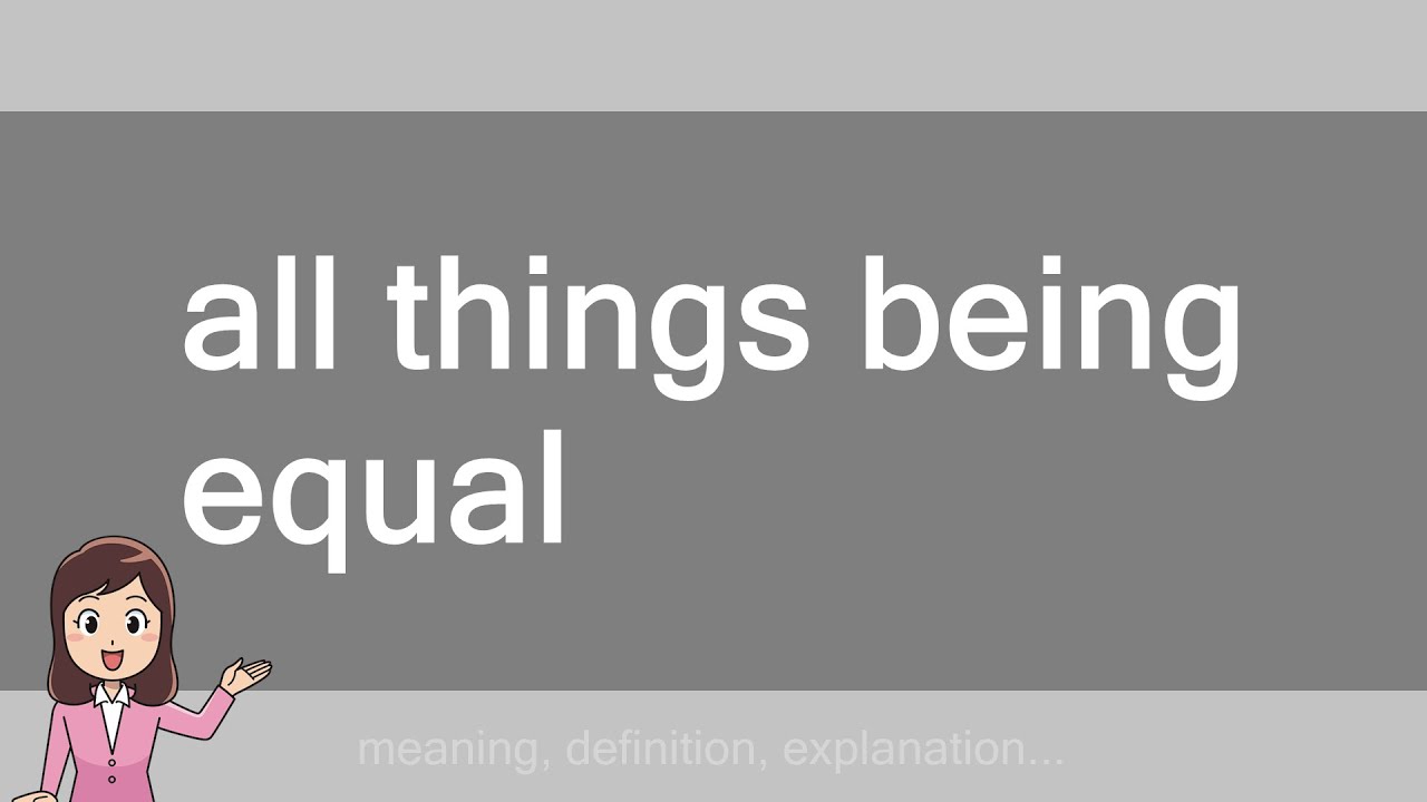 all things being equal - YouTube