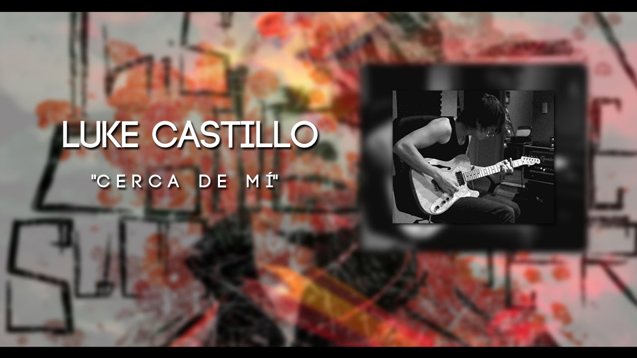 Cerca de Mí - Luke Castillo (W/Lyrics) - YouTube
