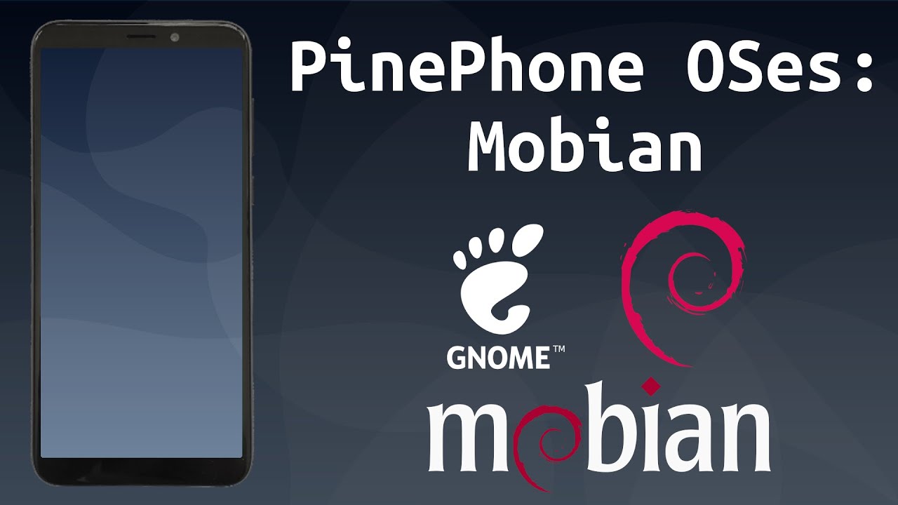 PinePhone OSes: Mobian - YouTube