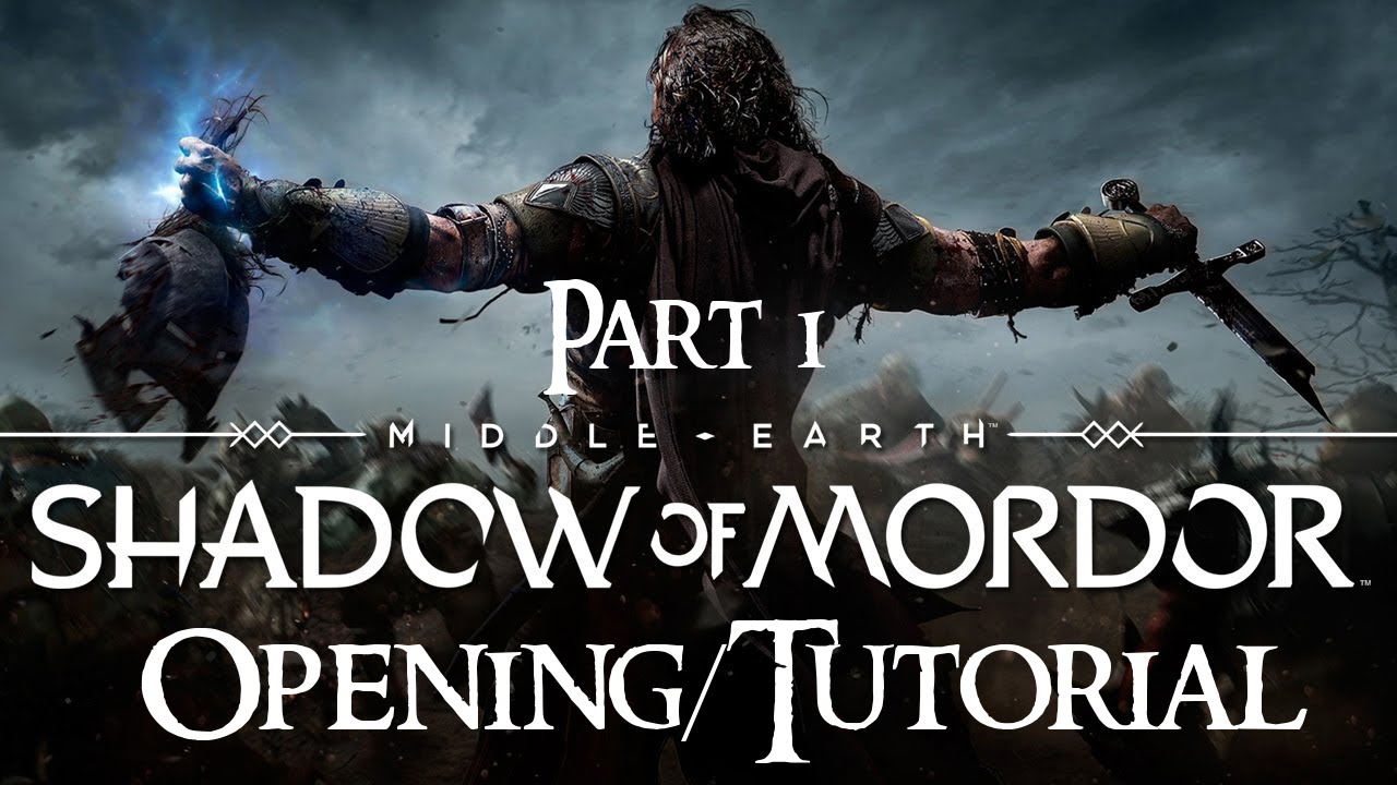 Shadow Of Mordor Walkthrough Part 1 Opening And Tutorial Youtube