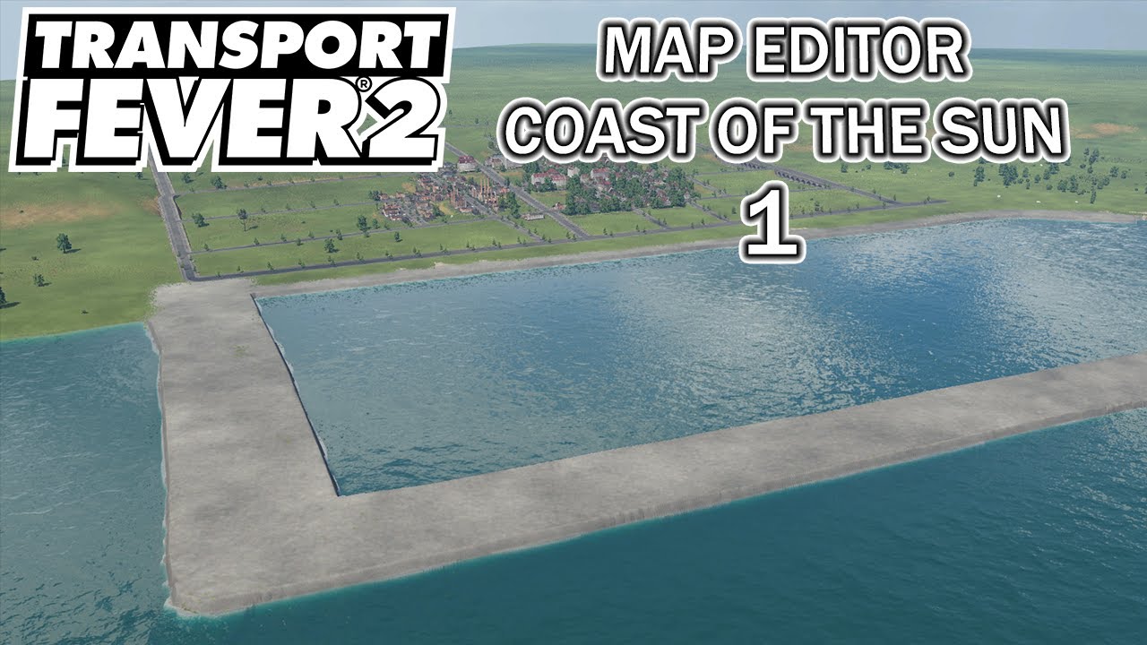 Transport Fever 2 - MAP EDITOR - Let's create a new map. Coast of the ...