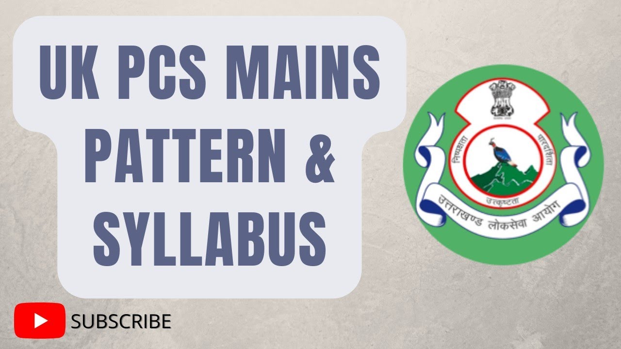 UK PCS Mains Syllabus | uttarakhand pcs mains syllabus | uttarakhand ...