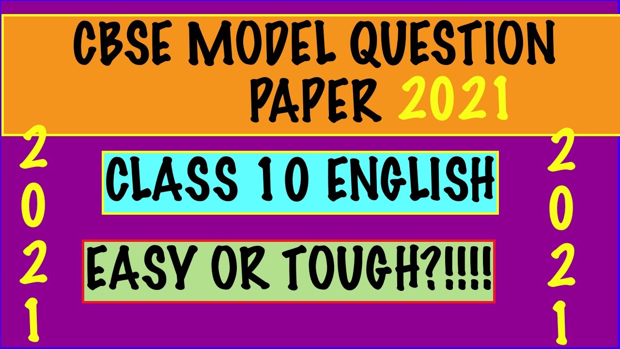 CBSE board 2021 CLASS 10 ENGLISH MODEL QUESTION PAPER. EASY OR TOUGH ...