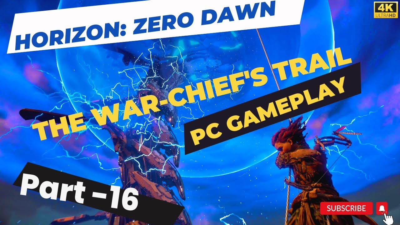 HORIZON ZERO DAWN Gameplay 4k Part 16 | The War-Chief's Trail | No ...