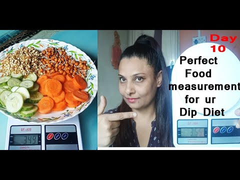 Dip Diet /Dip Diet का मेरा 10 वा दिन/How to weight your food perfectly ...