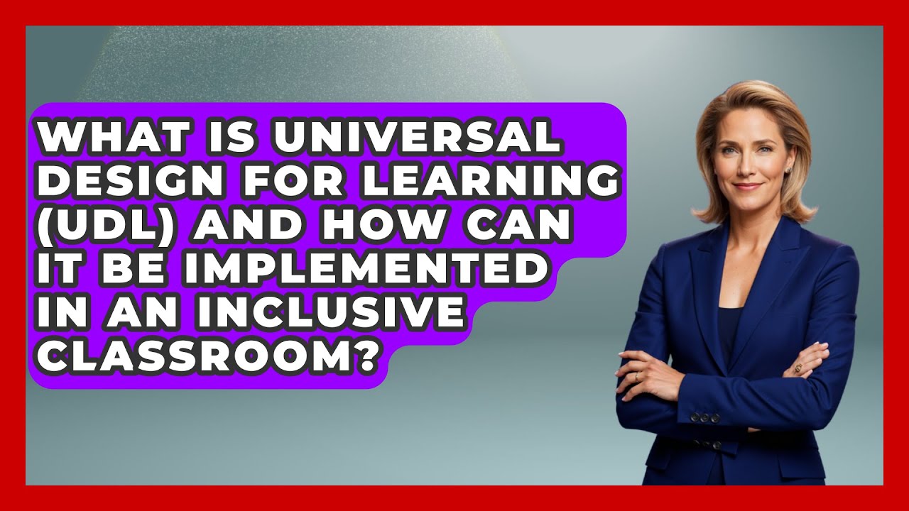 What Is Universal Design for Learning (UDL) and How Can It Be ...