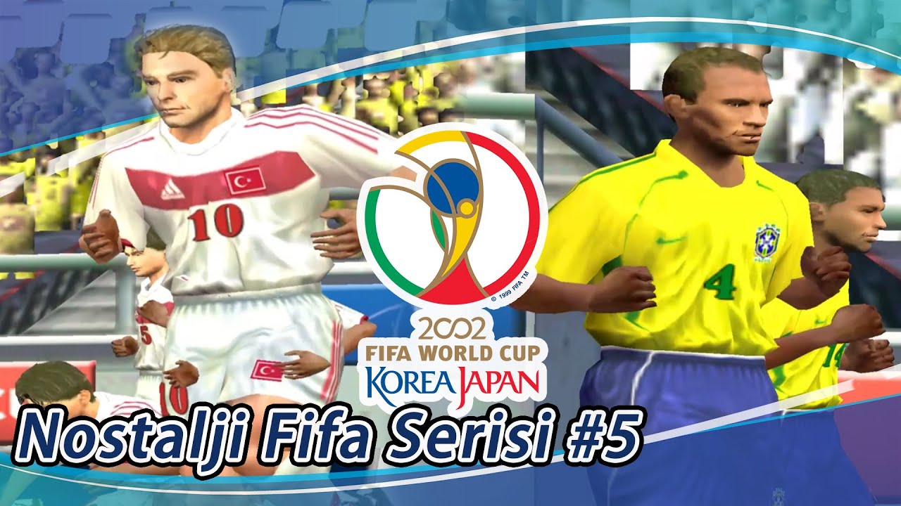 FİFA 2002 WORLD CUP Türkiye - Brezilya | Nostalji Fifa Serisi 5 - YouTube