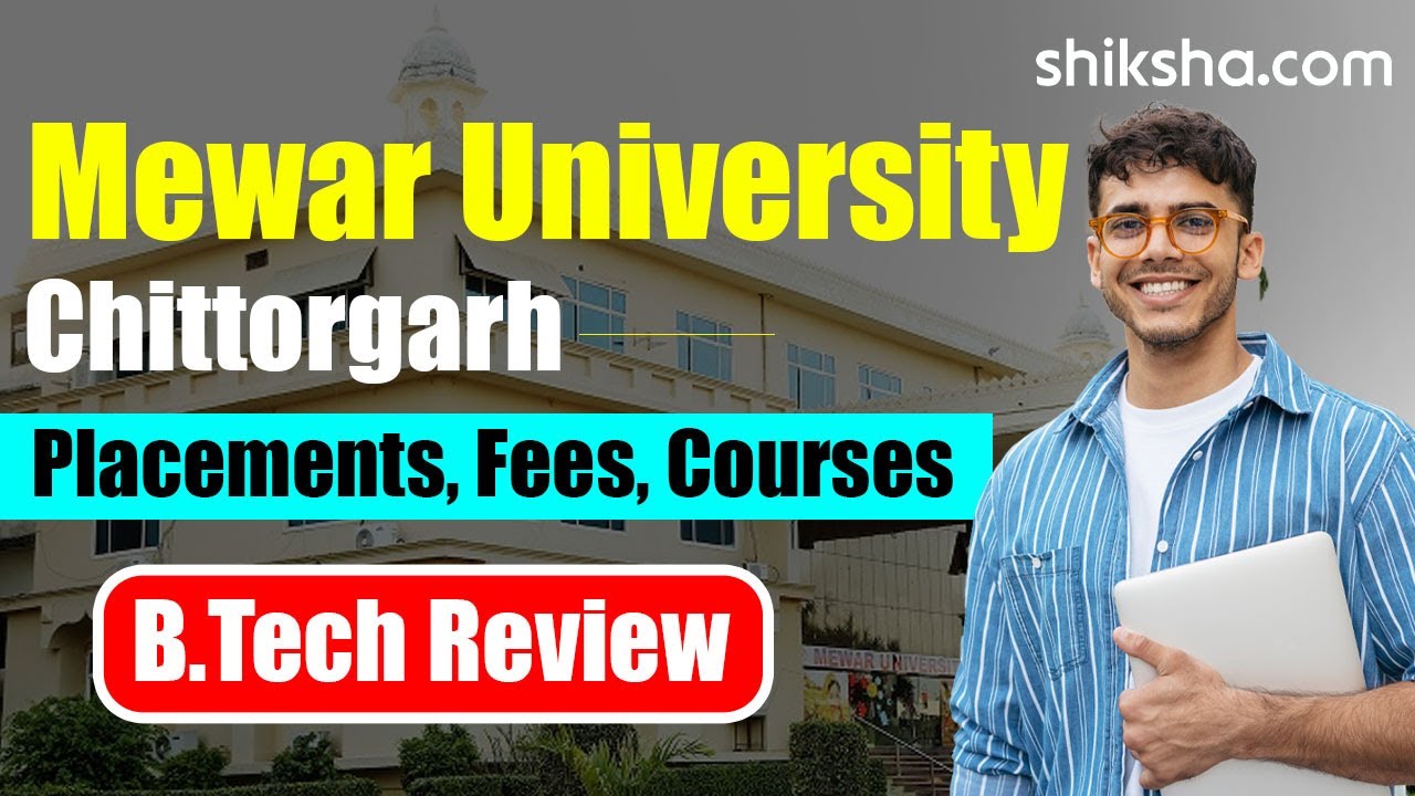 Mewar University BTech Review | Fees, Admission, Placements, Cutoff ...