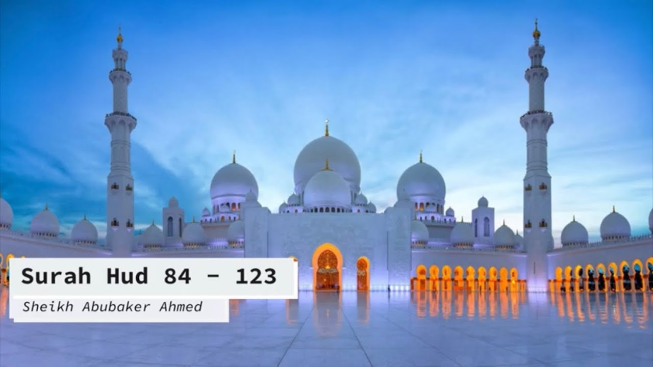 Surah Hud 84 123 and Surah Yusuf 1 35 Sheikh Abubaker Ahmed