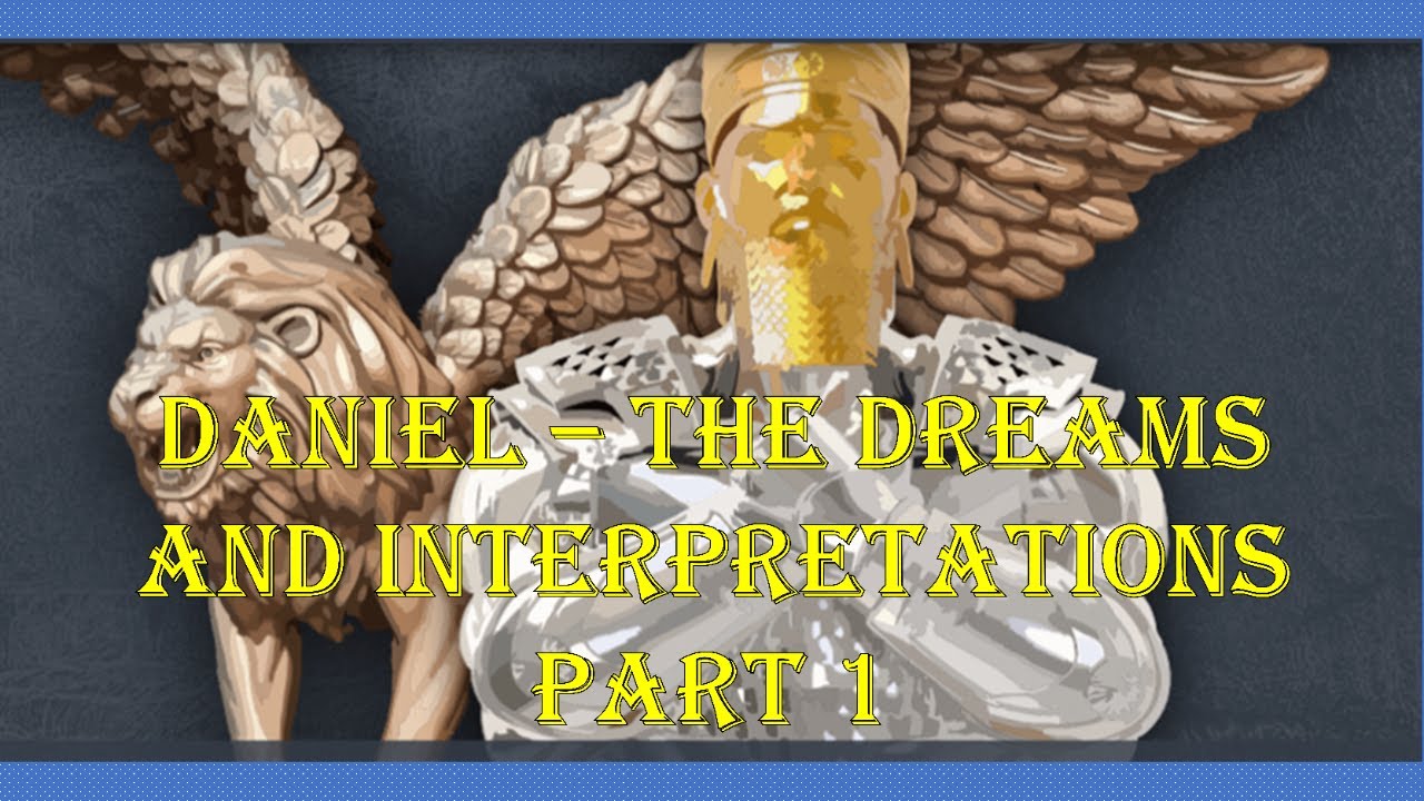 Daniel – The Dreams and Interpretations Part 1 - YouTube