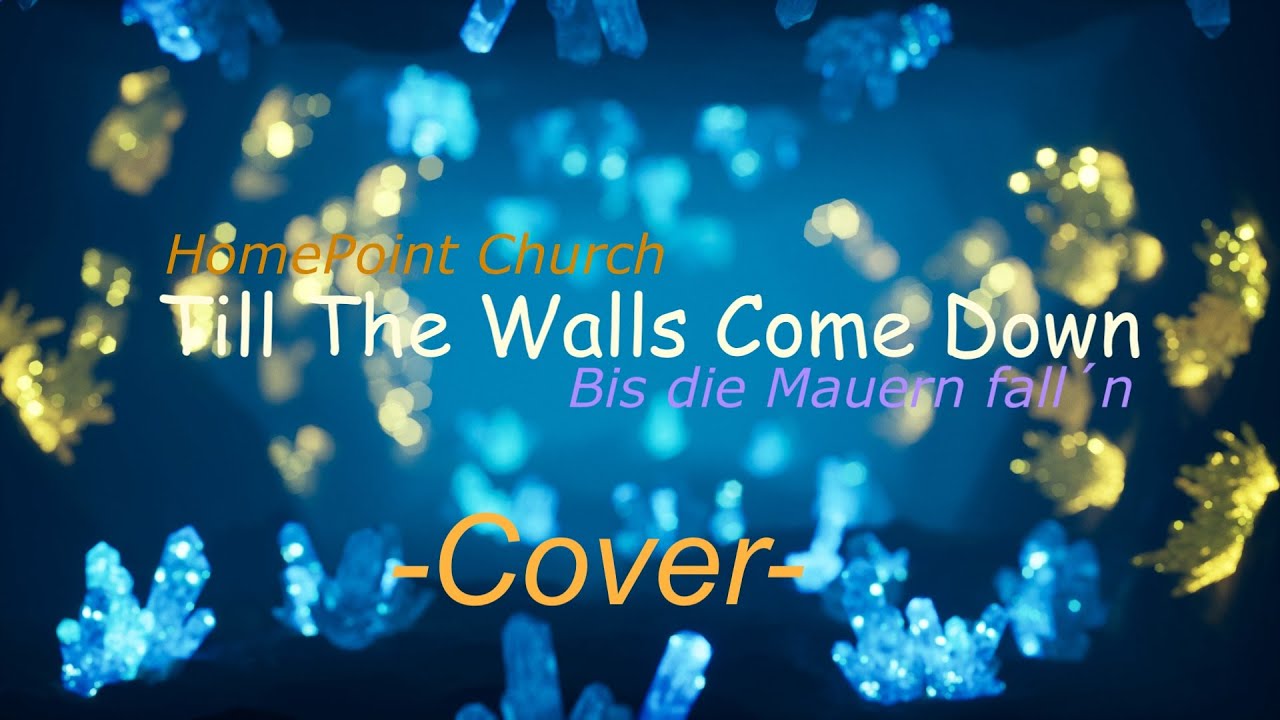 Till The Walls Come Down [German-Cover] - HomePoint Church - YouTube