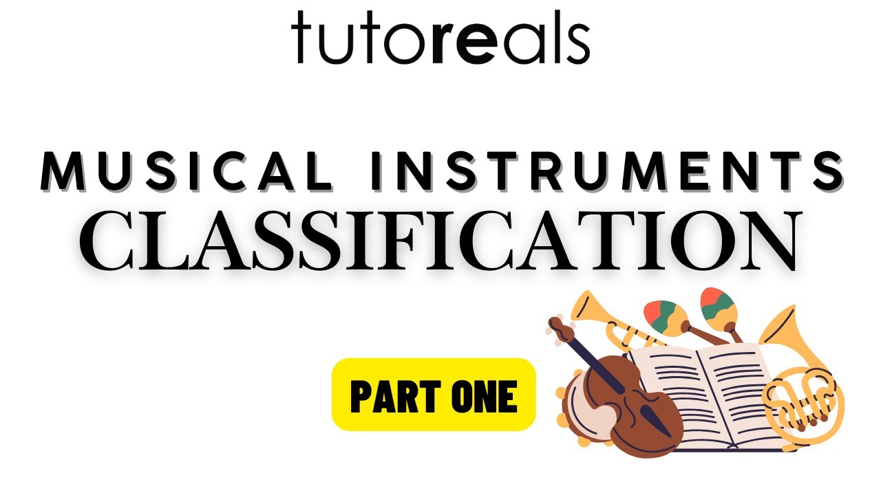 Classification Systems of Musical Instruments - part 1 | tutoREals ...
